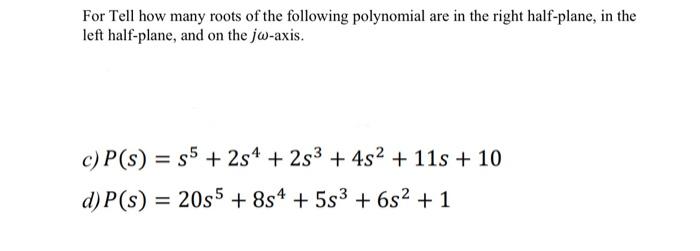 Solved For Tell how many roots of the following polynomial | Chegg.com