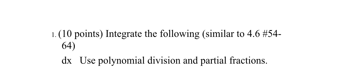 (10 ﻿points) ﻿Integrate the following (similar to 4.6 | Chegg.com