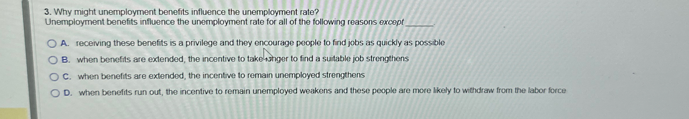 Solved Why might unemployment benefits influence the | Chegg.com