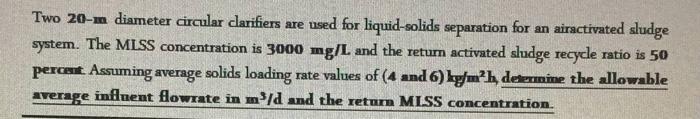 Solved Two 20-m diameter circular clarifiers are used for | Chegg.com