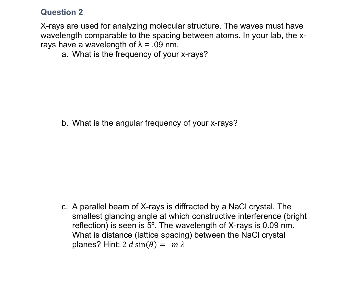 Solved Question 2x-rays are used for analyzing molecular | Chegg.com