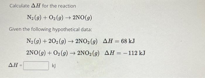 Solved Calculate ΔH for the reaction N2(g)+O2(g)→2NO(g) | Chegg.com