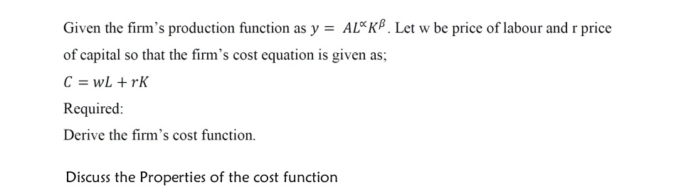 Solved Given the firm's production function as y=ALαKβ. ﻿Let | Chegg.com