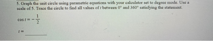 Solved 5. Graph the unit circle using parametric equations | Chegg.com