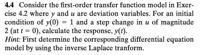 Solved 4.4 Consider the first-order transfer function model | Chegg.com