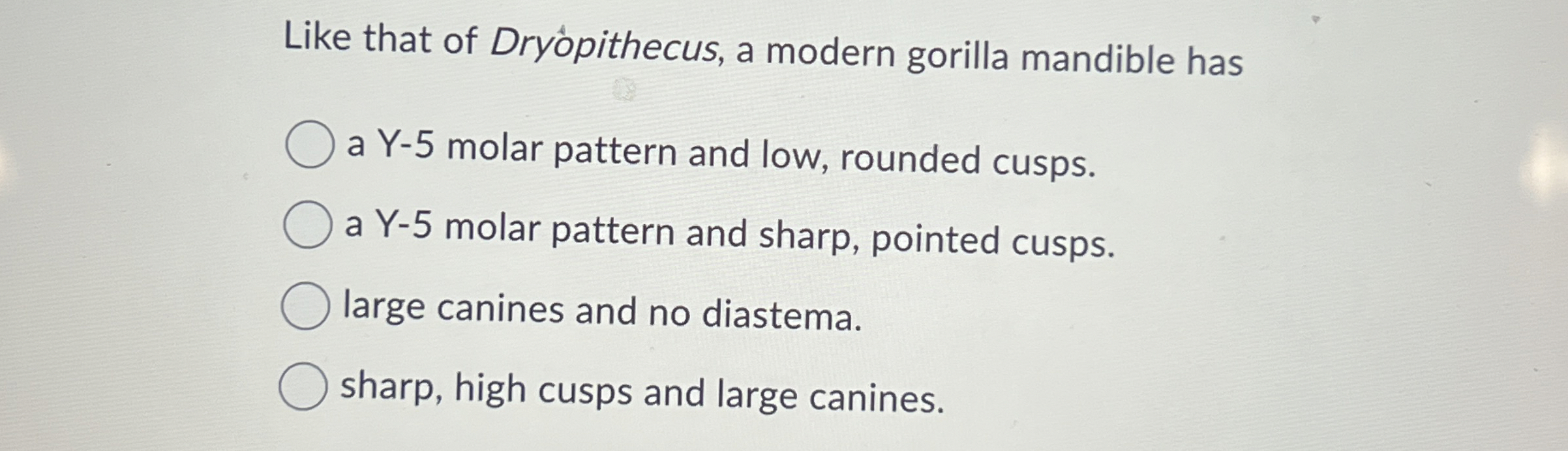 Solved Like that of Dryopithecus, a modern gorilla mandible | Chegg.com