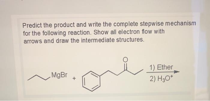 Solved Predict the product and write the complete stepwise | Chegg.com