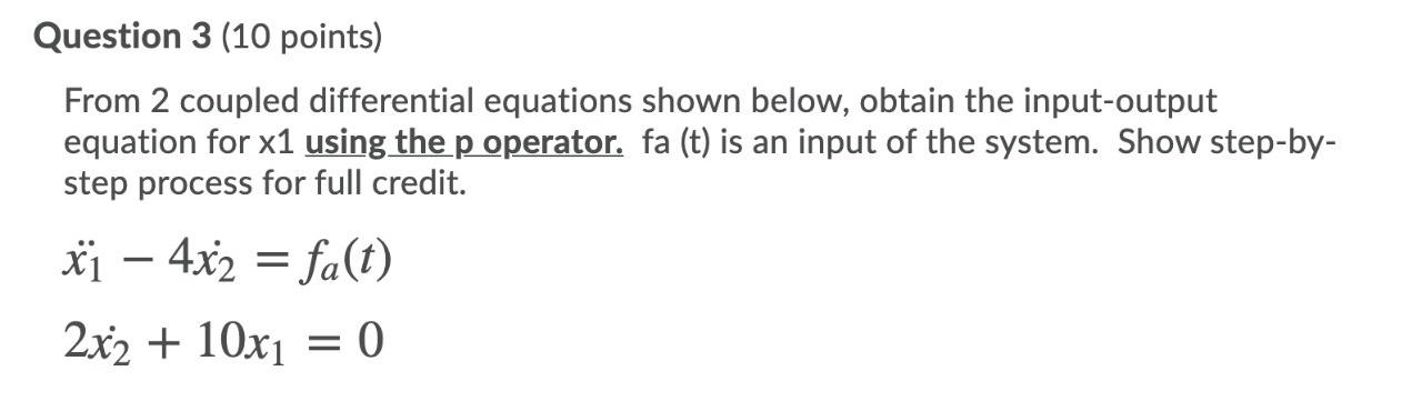 Solved Question 3 (10 points) From 2 coupled differential | Chegg.com