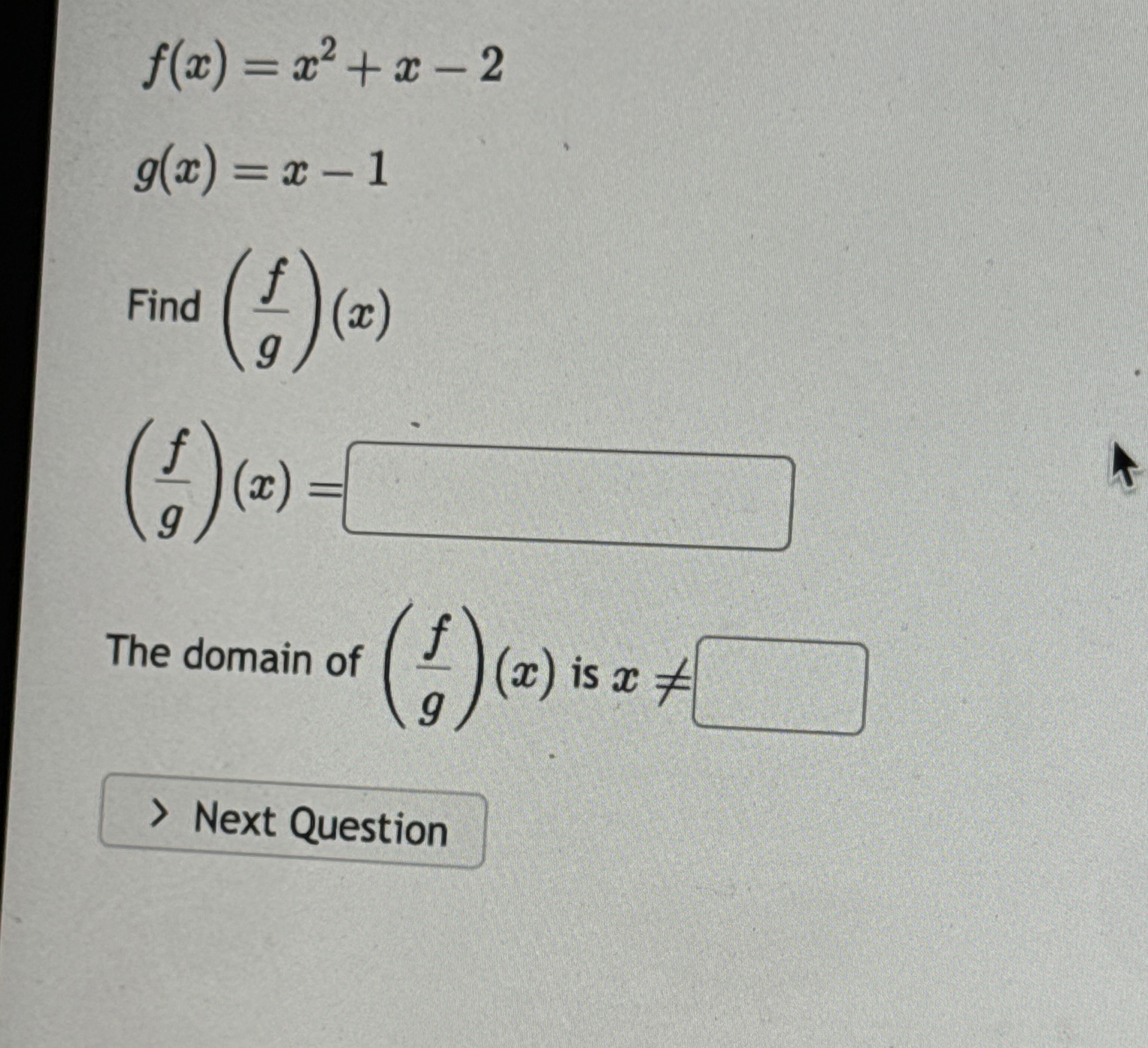 Solved f(x)=x2+x-2g(x)=x-1 Find (fg)(x)(fg)(x)= The domain | Chegg.com Solved f(x)=x2+x-2g(x)=x-1 Find (fg)(x)(fg)(x)= The domain | Chegg.com