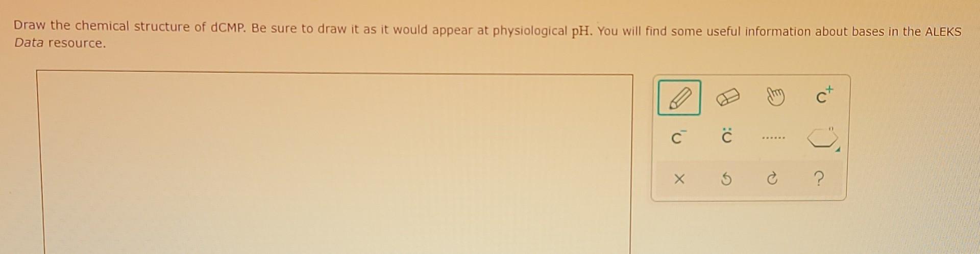 Solved Draw the chemical structure of DCMP. Be sure to draw | Chegg.com