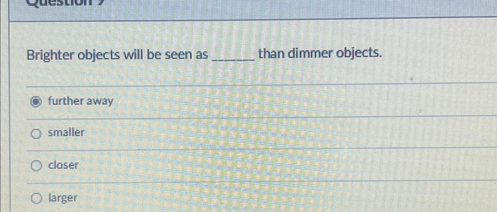 Solved Brighter objects will be seen as than dimmer | Chegg.com