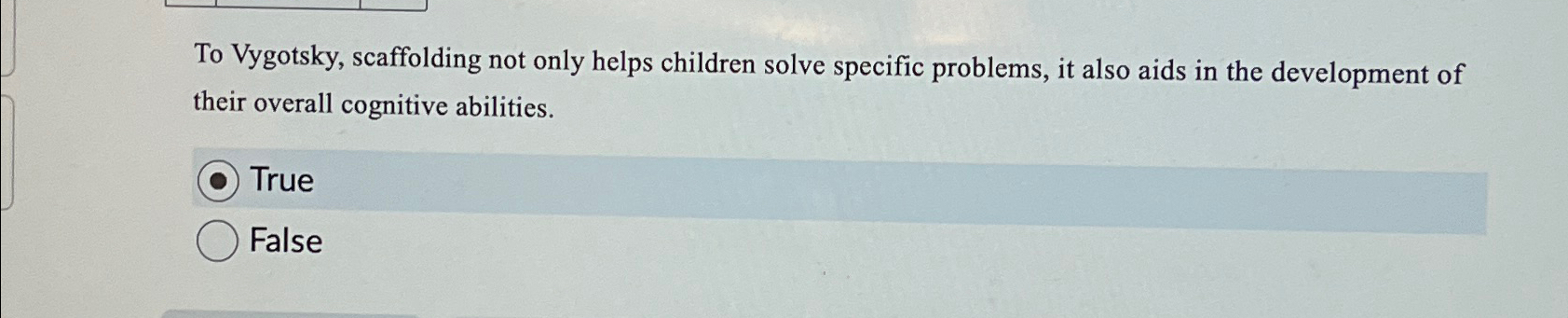 Solved To Vygotsky, scaffolding not only helps children | Chegg.com