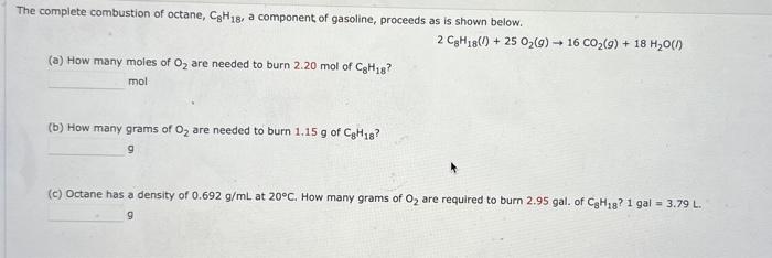 Solved The complete combustion of octane, C8H18, a component | Chegg.com