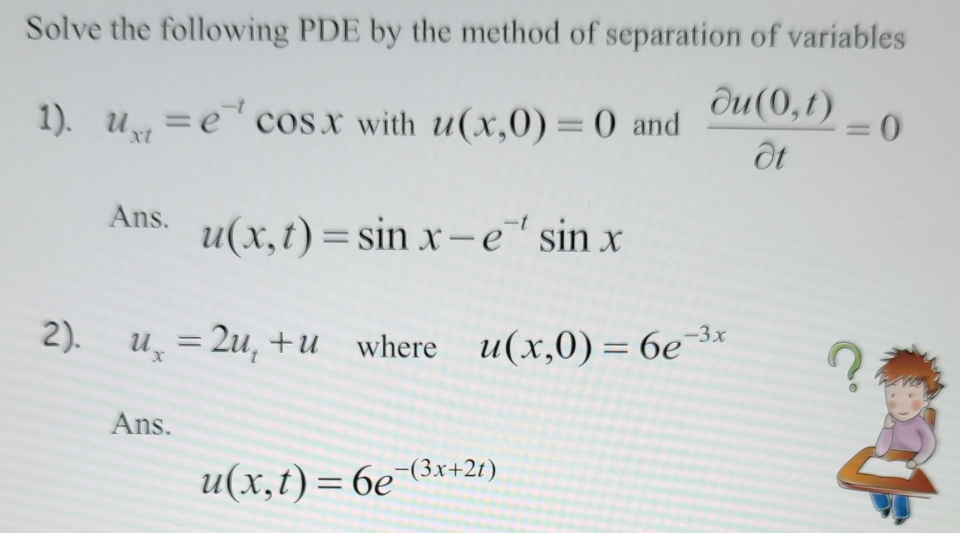 Solved Solve the following PDE by the method of separation | Chegg.com