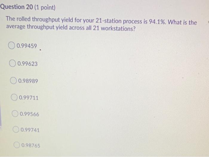 Solved Question 20 (1 point) The rolled throughput yield for | Chegg.com