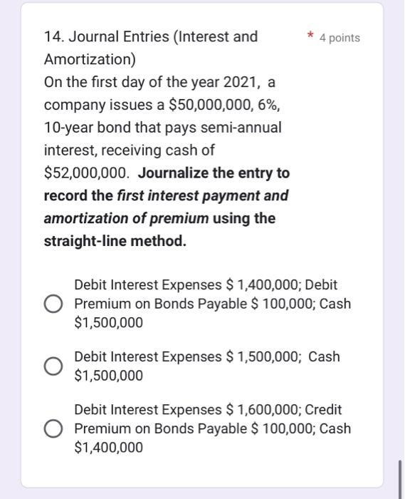Solved 14. Journal Entries (Interest and * 4 points | Chegg.com