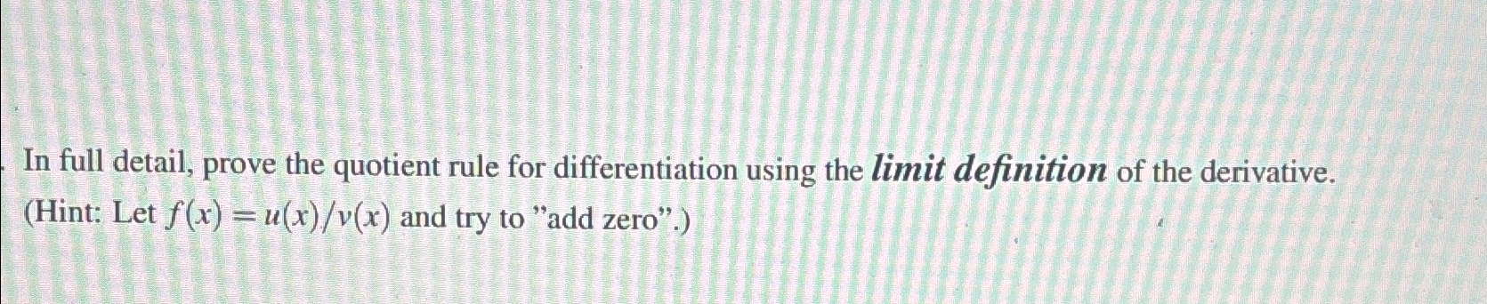 Solved In full detail, prove the quotient rule for | Chegg.com
