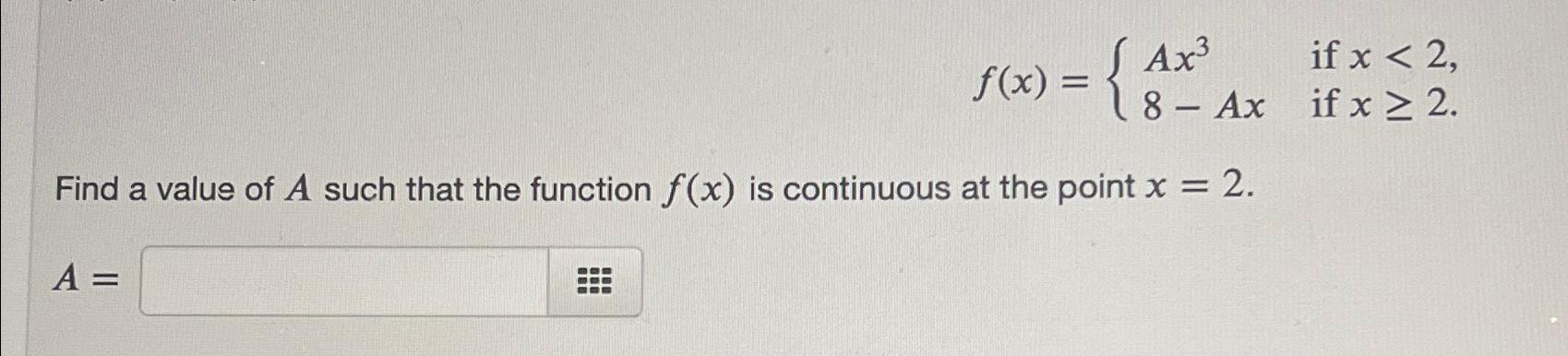 Solved f(x)={Ax3 if x