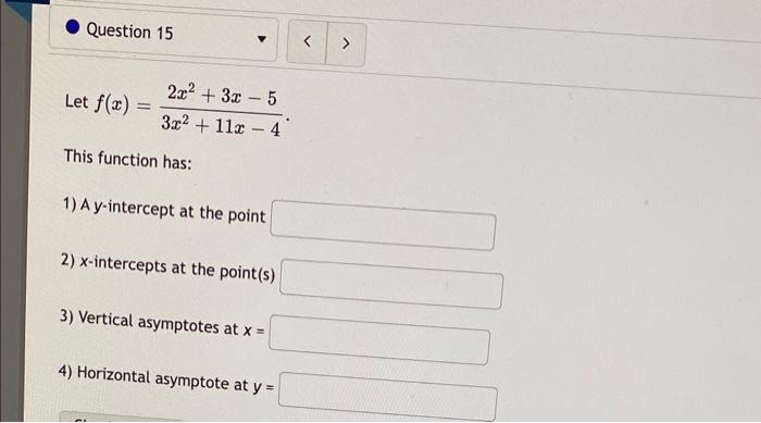Solved Let f(x)=3x2+11x−42x2+3x−5. This function has: 1) A | Chegg.com