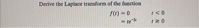 Solved Derive the Laplace transform of the function | Chegg.com