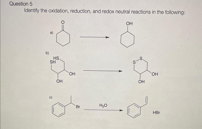 Solved Question 5 Identify the oxidation, reduction, and | Chegg.com