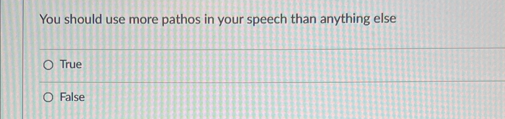 Solved You should use more pathos in your speech than | Chegg.com