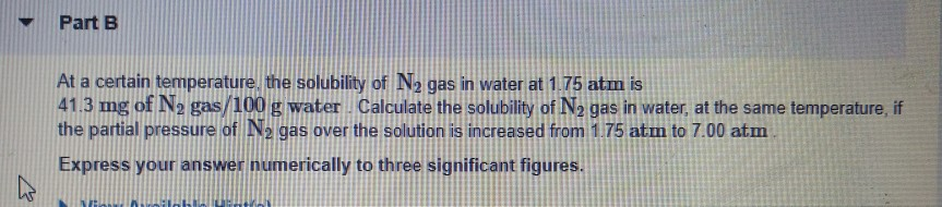 Solved Part B At a certain temperature, the solubility of N2 | Chegg.com