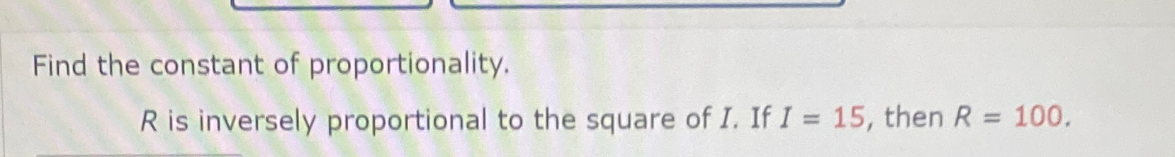 Solved Find the constant of proportionality.R ﻿is inversely | Chegg.com