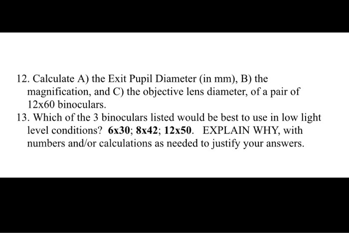 Solved 12 Calculate A The Exit Pupil Diameter in Mm B Chegg