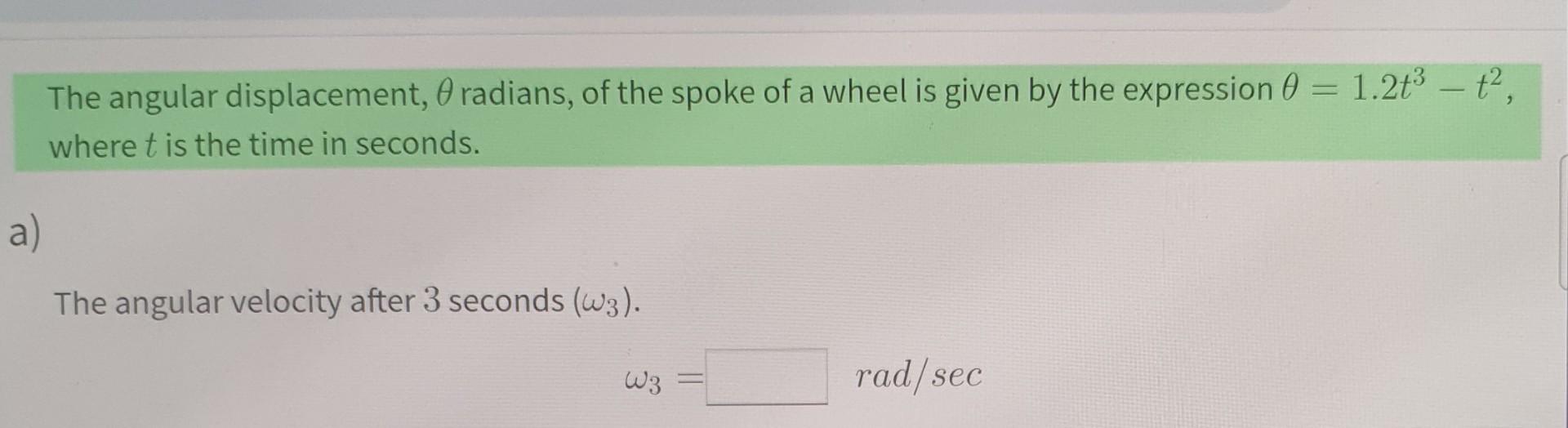 Solved The angular displacement, θ radians, of the spoke of | Chegg.com