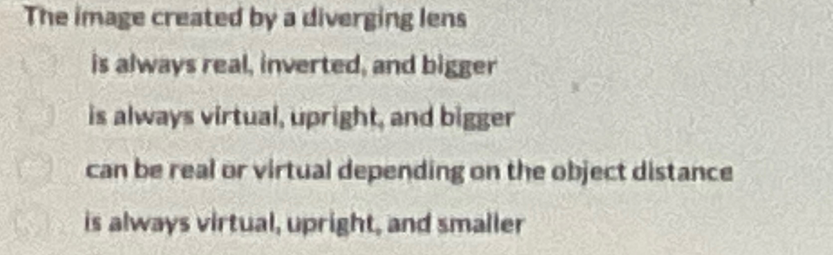 Solved The image created by a diverging lensis always real, | Chegg.com