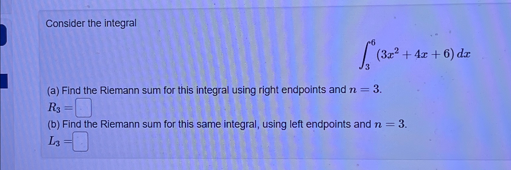 Solved Consider the integral∫36(3x2+4x+6)dx(a) ﻿Find the | Chegg.com