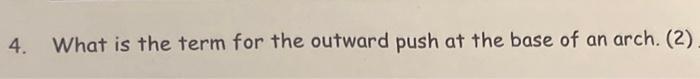 Solved 4. What is the term for the outward push at the base | Chegg.com