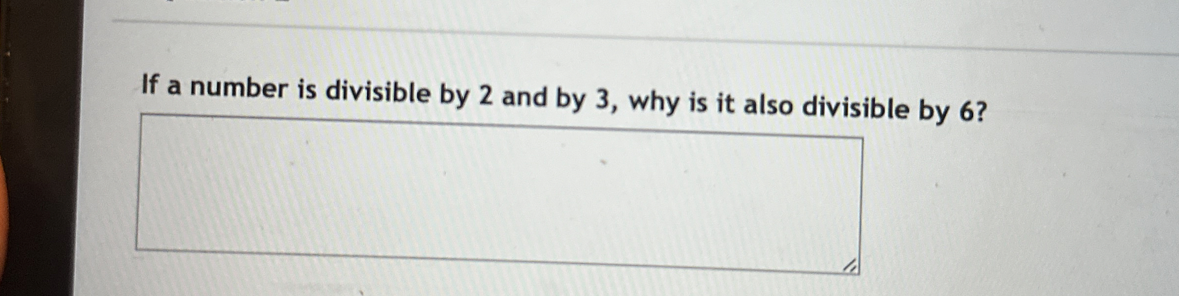 Solved If a number is divisible by 2 ﻿and by 3 , ﻿why is it | Chegg.com