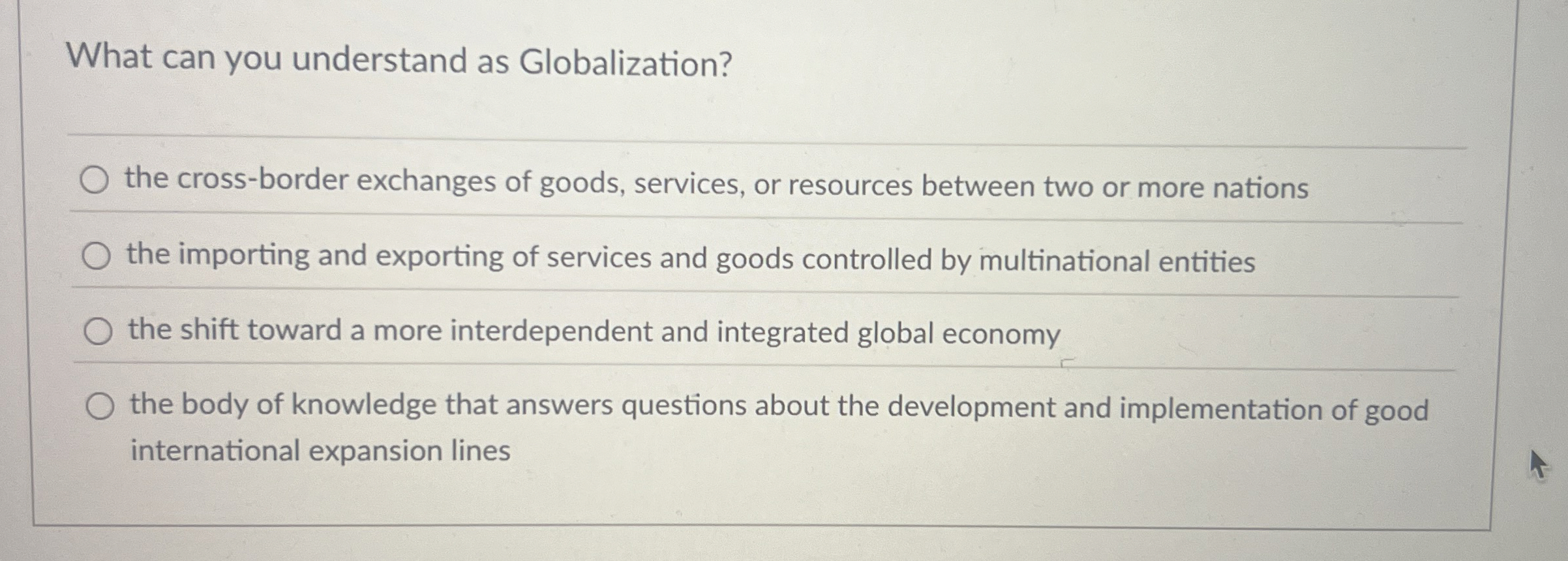 Solved What can you understand as Globalization?the | Chegg.com
