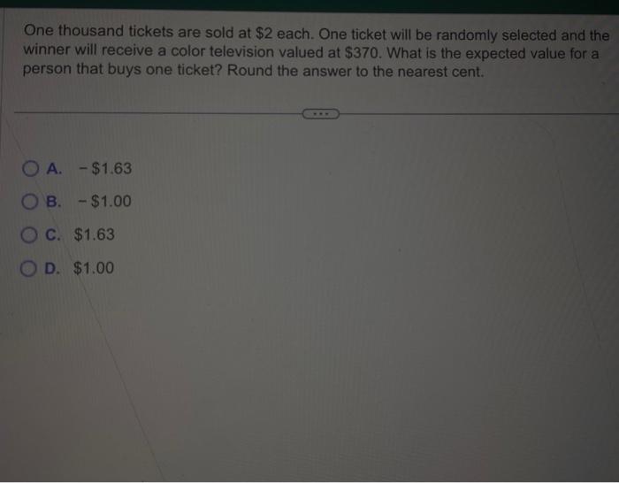 Solved One thousand tickets are sold at $2 each. One ticket | Chegg.com Solved One thousand tickets are sold at $2 each. One ticket | Chegg.com