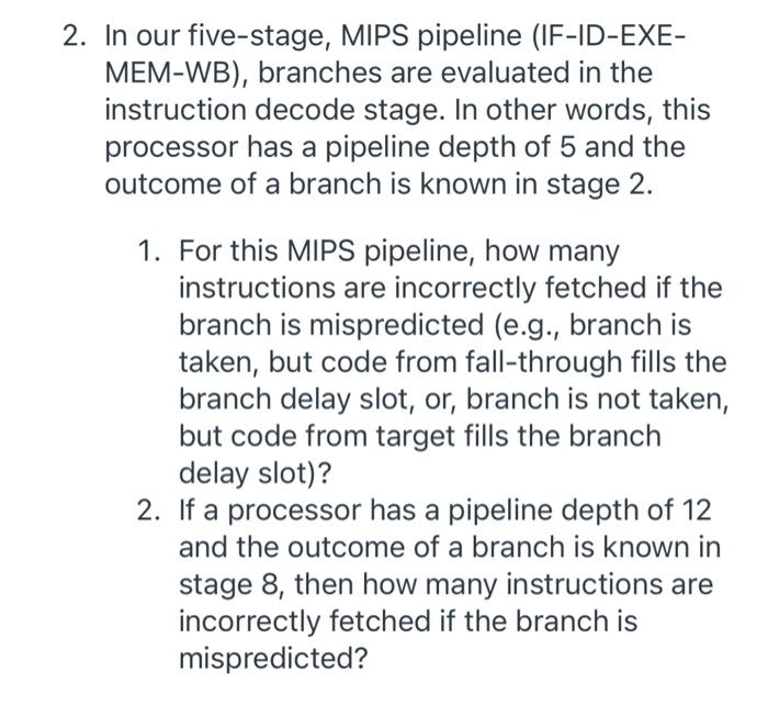Solved 2. In our five-stage, MIPS pipeline (IF-ID-EXE- | Chegg.com