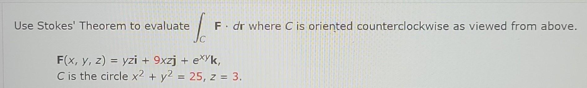Solved Use Stokes' Theorem to evaluate ∫CF⋅dr where C is | Chegg.com