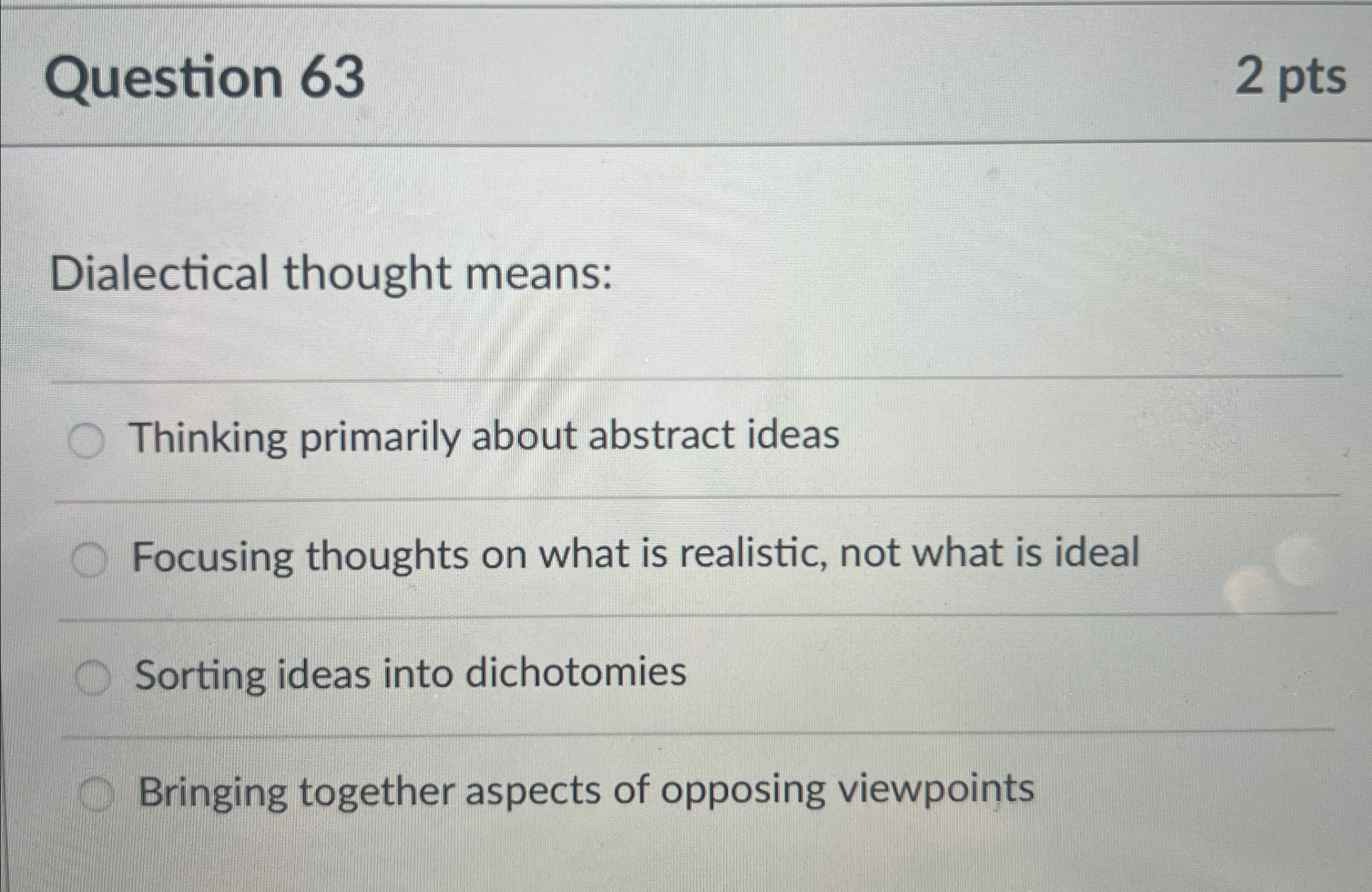 Solved Question 632 ﻿ptsDialectical thought means:Thinking | Chegg.com