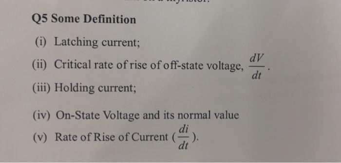 Solved Q5 Some Definition (i) Latching current; dV (ii) | Chegg.com