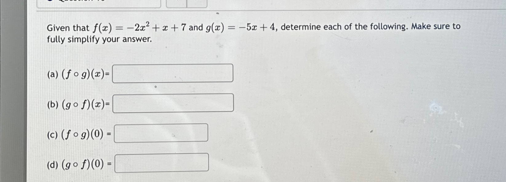 Solved Given that f(x)=-2x2+x+7 ﻿and g(x)=-5x+4, ﻿determine | Chegg.com