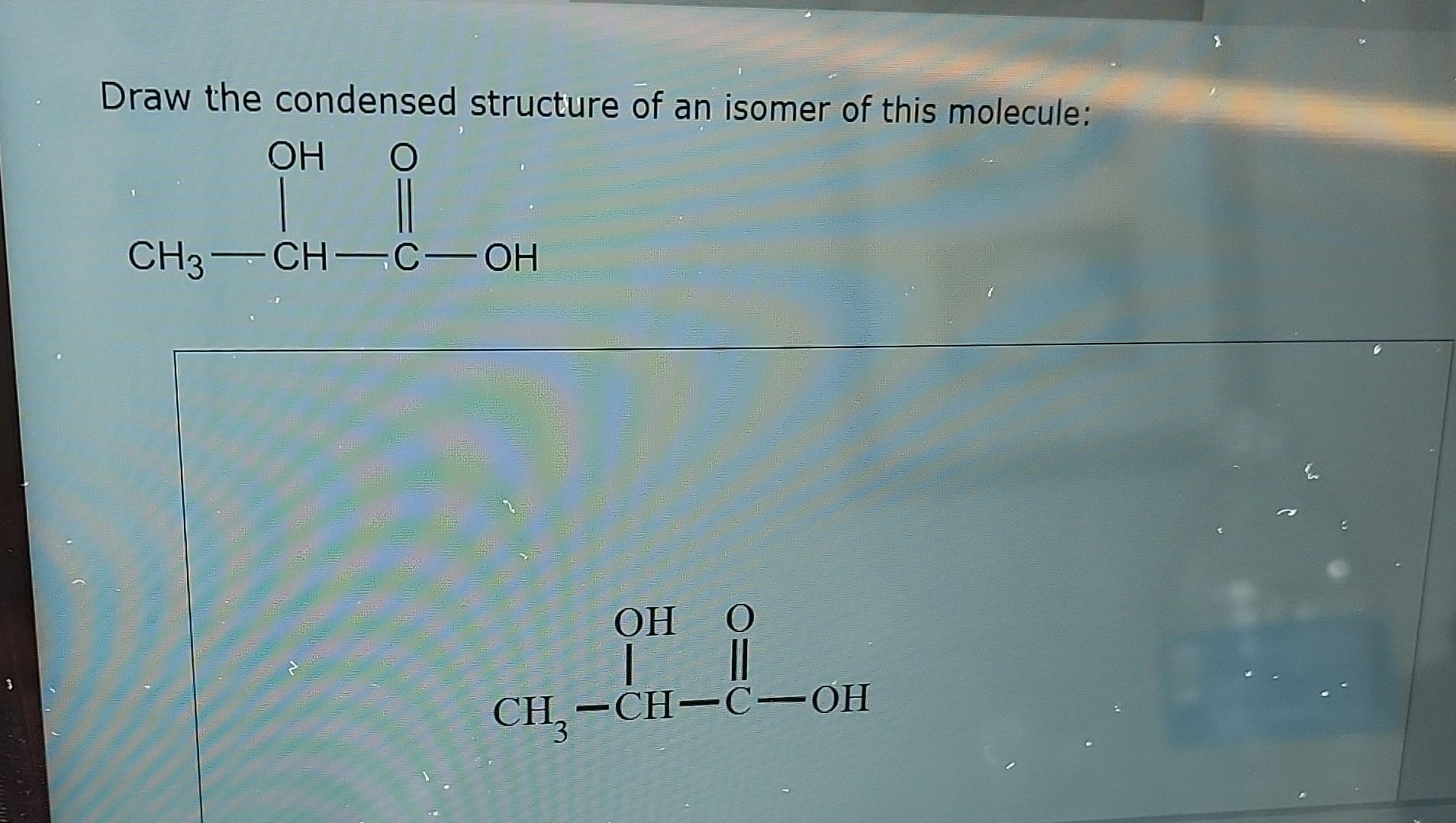 Solved Draw the condensed structure of an isomer of this | Chegg.com