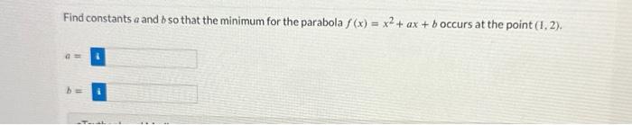 Solved Find constants a and b so that the minimum for the | Chegg.com