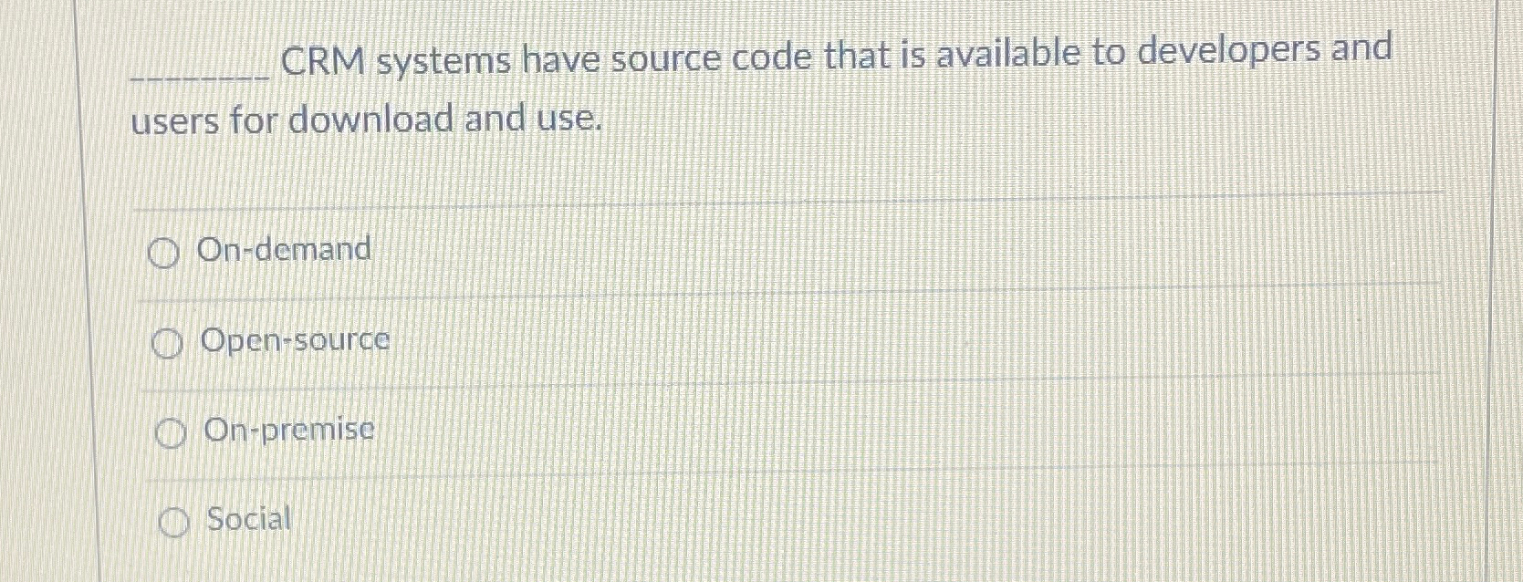 Solved CRM systems have source code that is available to | Chegg.com