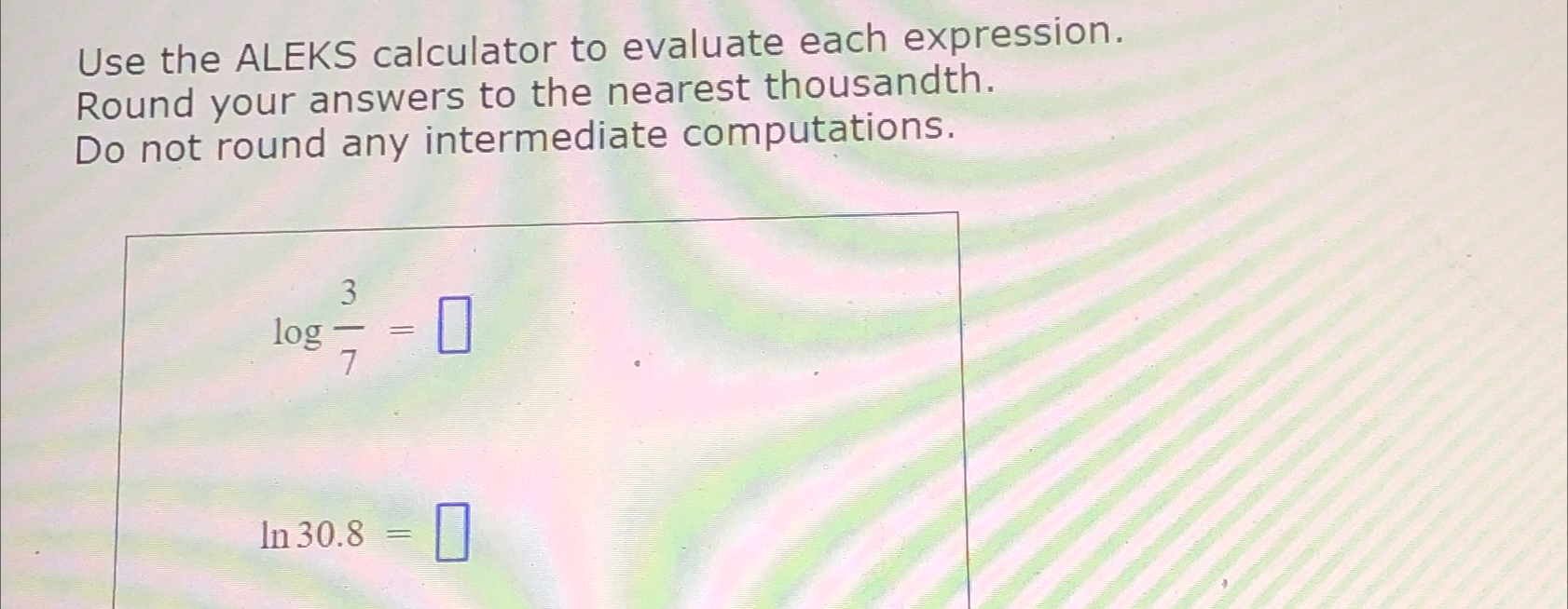 Solved Use the ALEKS calculator to evaluate each | Chegg.com