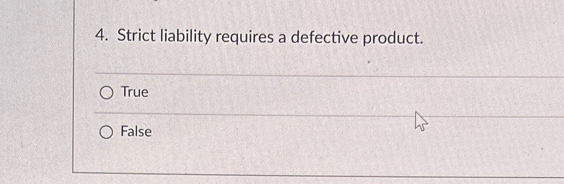 Solved Strict liability requires a defective | Chegg.com