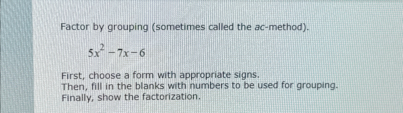 Solved Factor by grouping (sometimes called the | Chegg.com
