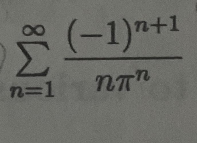 Solved ( sum_{n=1}^{infty} rac{(-1)^{n+1}}{n pi^{n}} | Chegg.com
