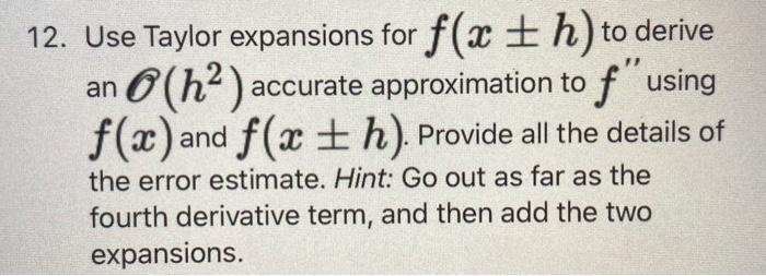 Solved 2. Use Taylor expansions for f(x±h) to derive an | Chegg.com