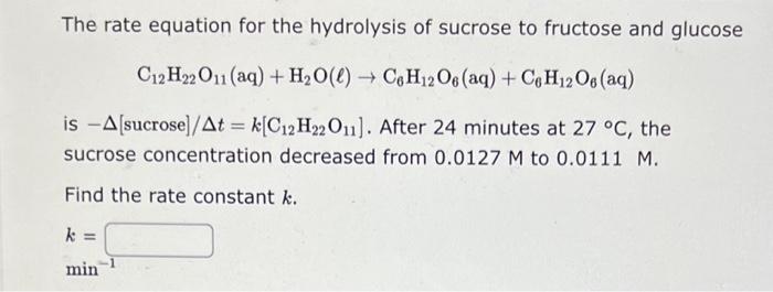 Solved The rate equation for the hydrolysis of sucrose to | Chegg.com